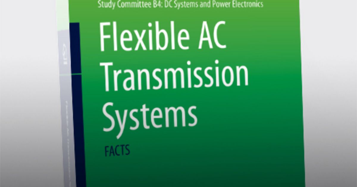 Journey of a CIGRE Green Book: "Flexible AC Transmission Systems" | ELECTRA